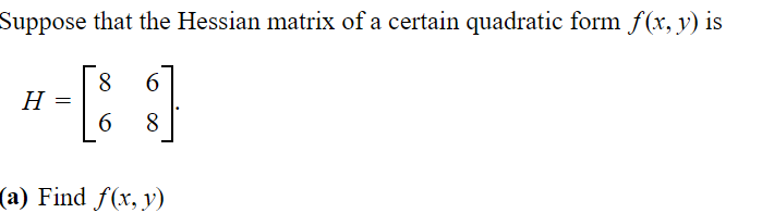 Solved Suppose that the Hessian matrix of a certain | Chegg.com