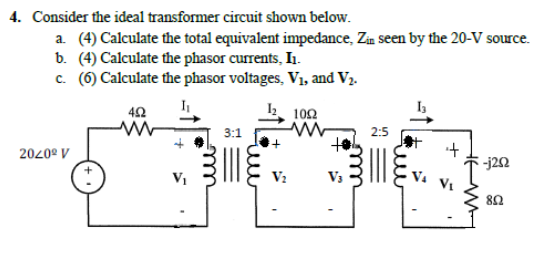 Solved 4. Consider the ideal transformer circuit shown | Chegg.com
