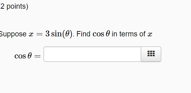 Solved 2 points) suppose x-3 sin(θ). Find cos θ in terms of | Chegg.com