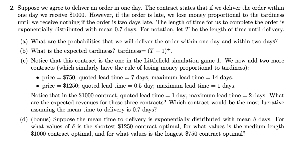 Solved 2. Suppose we agree to deliver an order in one day. | Chegg.com