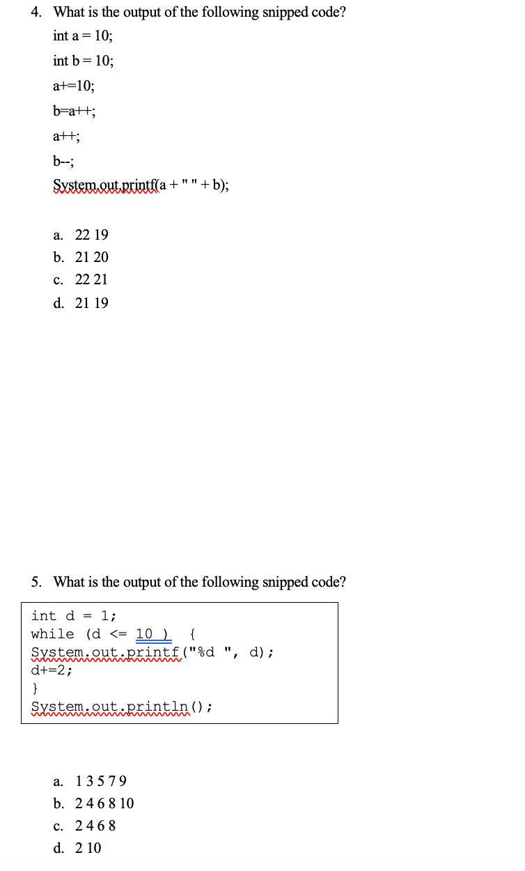 Solved 4. What is the output of the following snipped code? | Chegg.com
