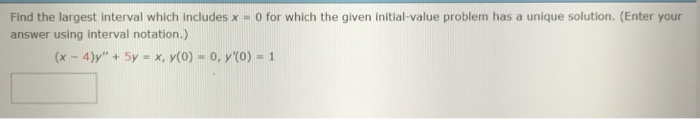 Solved Find the largest interval which includes x = 0 for | Chegg.com