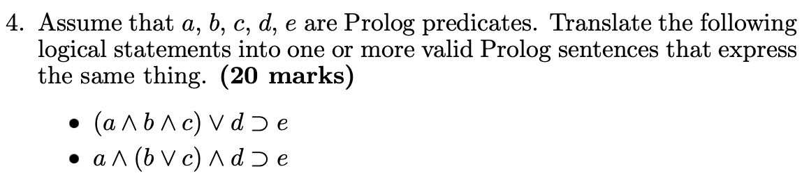 Solved 4. Assume that a,b,c,d,e are Prolog predicates. | Chegg.com Solved 4. Assume that a,b,c,d,e are Prolog predicates. | Chegg.com