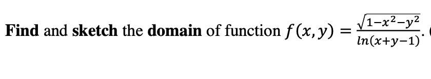 Solved Find and sketch the domain of function | Chegg.com