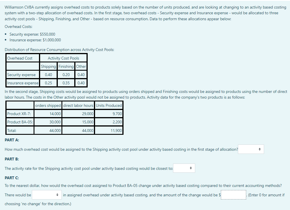 Solved Williamson CVBA currently assigns overhead costs to | Chegg.com