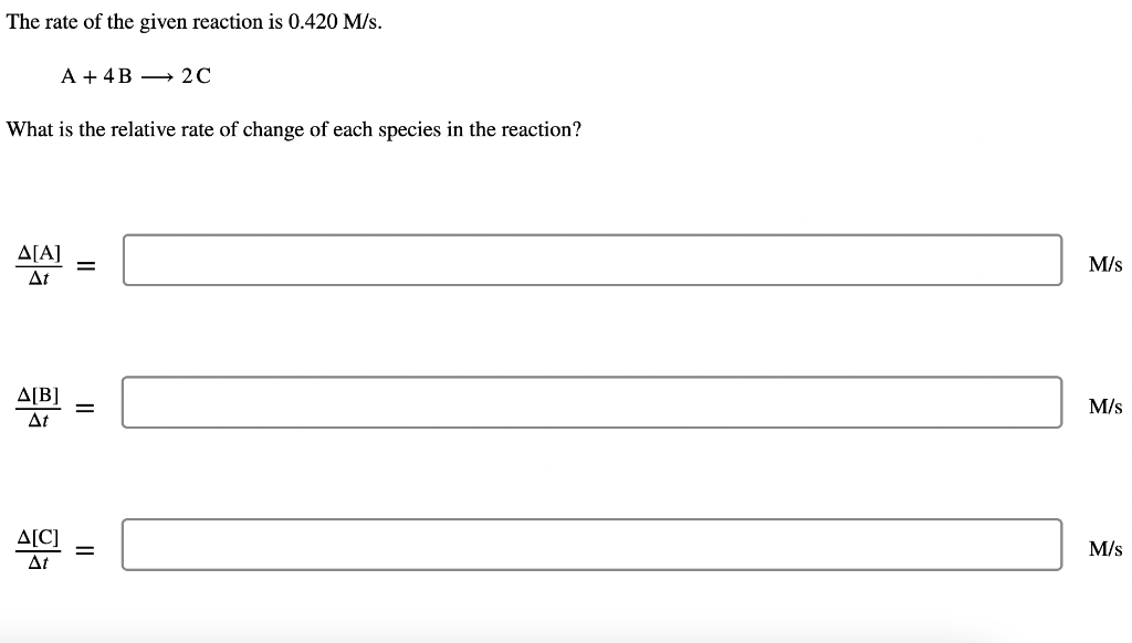 Solved The rate of the given reaction is 0.420M/s. A+4 B 2C | Chegg.com