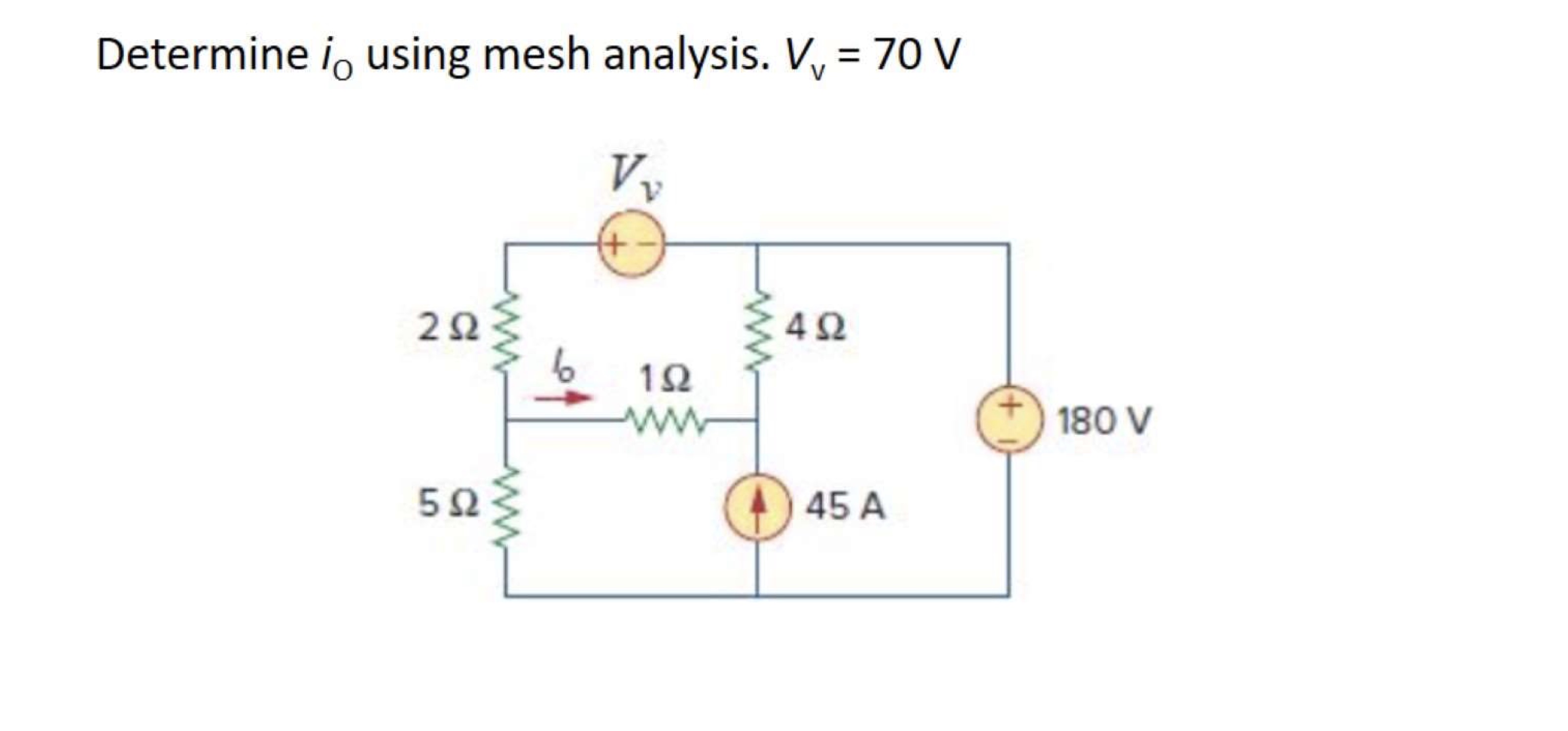 Solved Determine iO using mesh analysis. Vv=70 V | Chegg.com