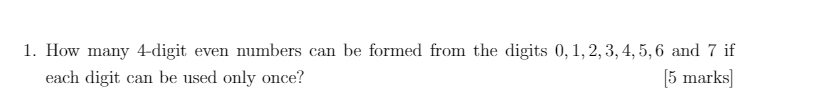 Solved 1. How many 4-digit even numbers can be formed from | Chegg.com