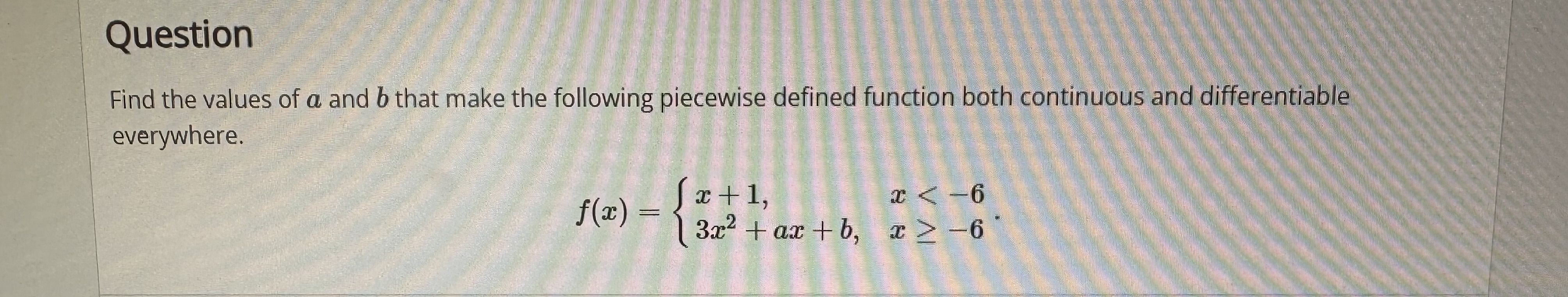 Solved Find the values of a and b that make the following | Chegg.com