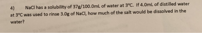 Solved 4) NaCI has a solubility of 37g/100.0ml of water at | Chegg.com