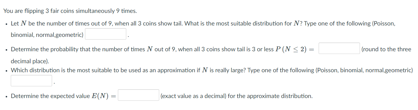 Solved You are flipping 3 fair coins simultaneously 9 times. | Chegg.com