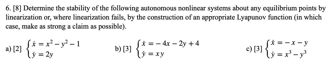 Solved 6. [8] Determine the stability of the following | Chegg.com