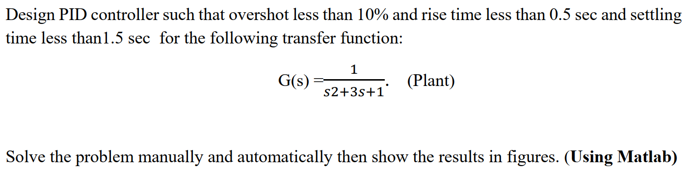 Solved Design PID controller such that overshot less than | Chegg.com