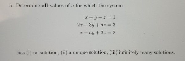 Solved 5. Determine all values of a for which the system | Chegg.com