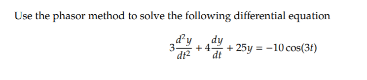 Solved Use the phasor method to solve the following | Chegg.com
