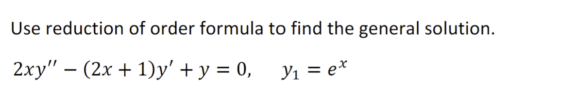 Solved Use reduction of order formula to find the general | Chegg.com
