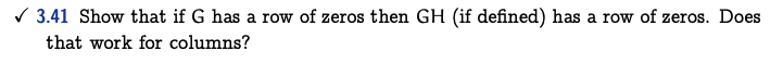 Solved 3.41 Show that if G has a row of zeros then GH (if | Chegg.com