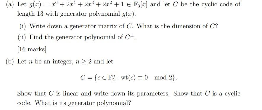 Solved (a) Let g(x)=x6+2x4+2x3+2x2+1∈F3[x] and let C be the | Chegg.com