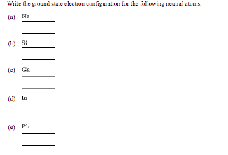 Solved Write the ground state electron configuration for the | Chegg.com