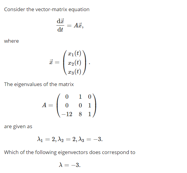 Solved Consider the vector-matrix equation de dt At, where | Chegg.com