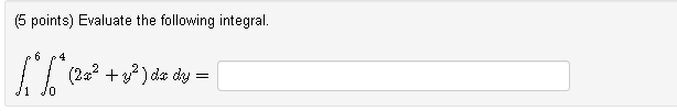 Solved (5 points) Evaluate the following integral. | Chegg.com