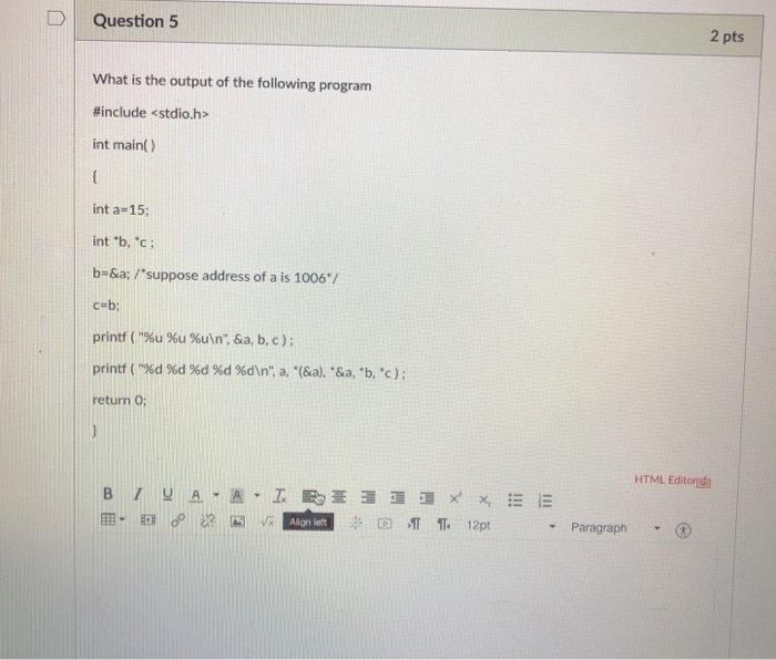 Solved D Question 5 2 pts What is the output of the | Chegg.com