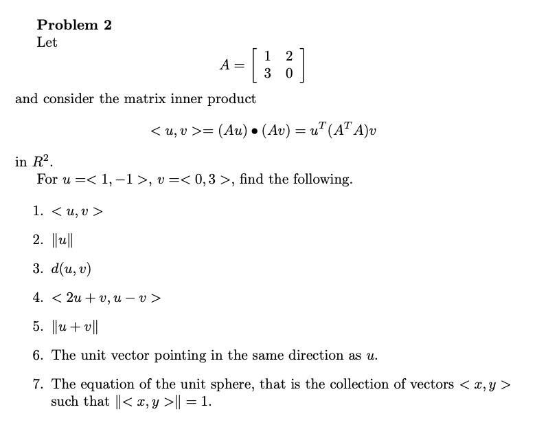 Solved Problem 2 Let A=[1320] and consider the matrix inner | Chegg.com