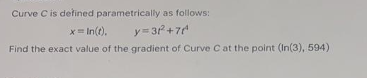 Solved Curve C Is Defined Parametrically As Follows 