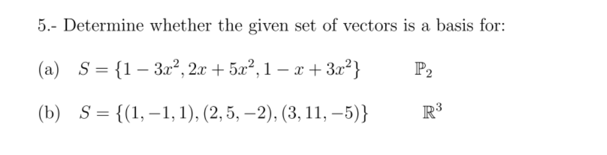 Solved 5.- Determine whether the given set of vectors is a | Chegg.com