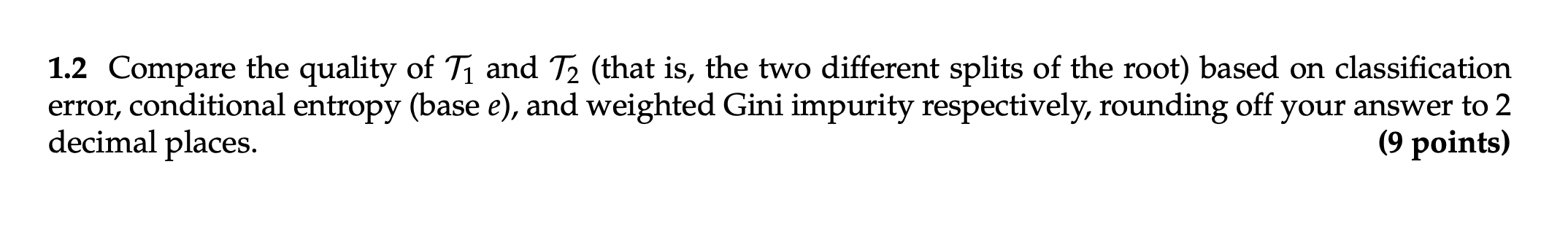 Solved Problem 1 Decision Trees (15 points) Consider a | Chegg.com
