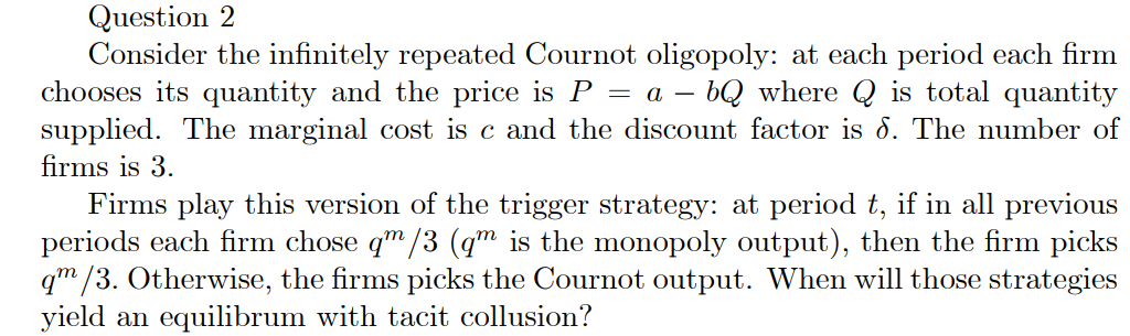 Solved Question 2 Consider the infinitely repeated Cournot | Chegg.com