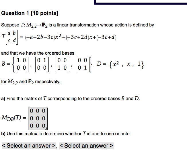 Solved Question 1 [10 points] Suppose T: M2, 2 P2 is a | Chegg.com
