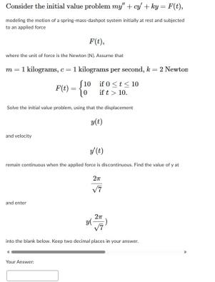 Solved Consider the initial value problem my′′+cy′+ky=F(t), | Chegg.com