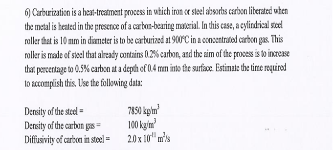 Solved 6) Carburization is a heat-treatment process in which | Chegg.com