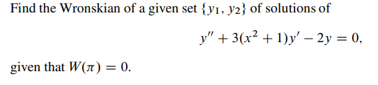 Solved Find the Wronskian of a given set {y1,y2} of | Chegg.com