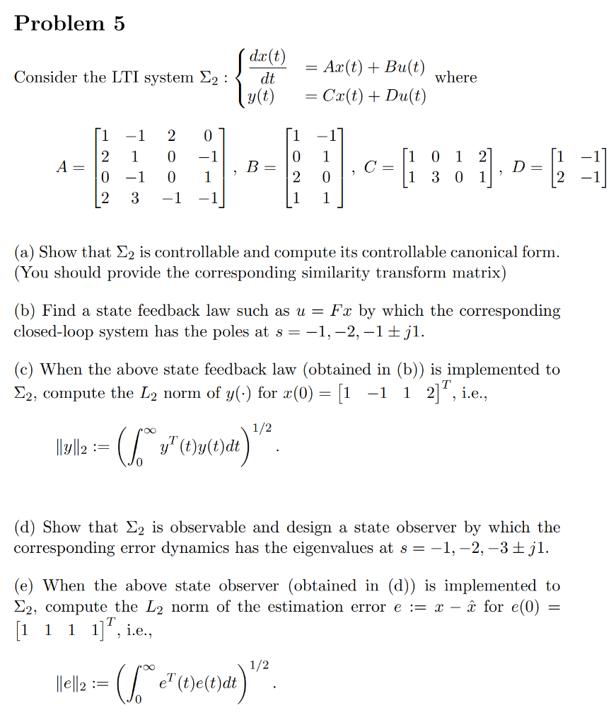 Solved Problem 5 Consider the LTI system Σ2 : [dx (t) y(t) = | Chegg.com