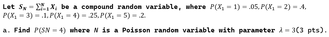 Solved Let SN=∑i=1NXi be a compound random variable, where | Chegg.com