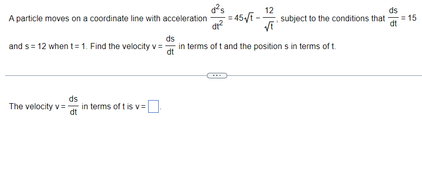 Solved Find the velocity v=dsdt in terms of t and the | Chegg.com
