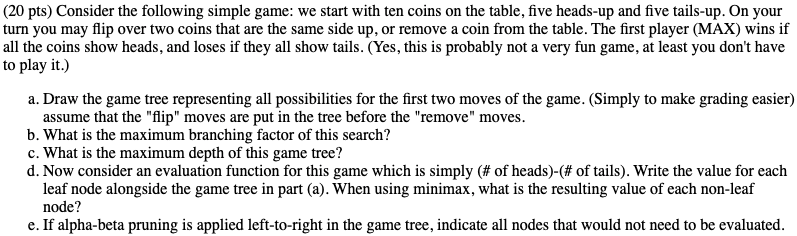 Solved (20 pts) Consider the following simple game: we start | Chegg.com