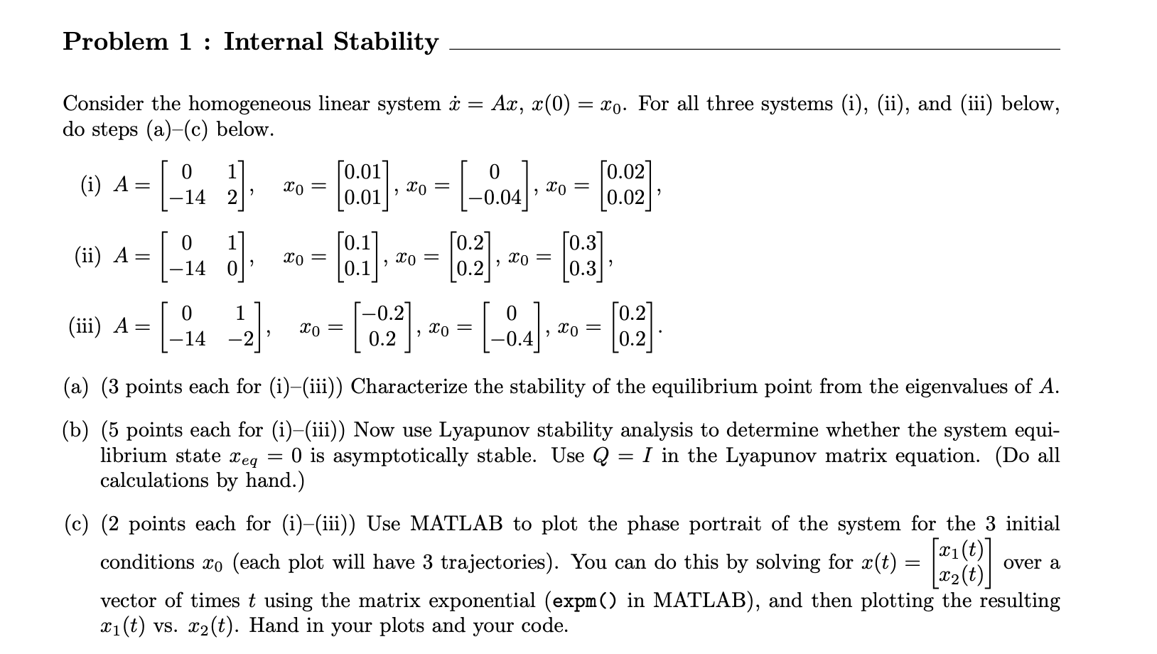 Solved Consider the homogeneous linear system x˙=Ax,x(0)=x0. | Chegg.com