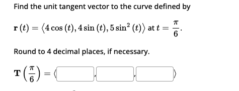 Solved Find the unit tangent vector to the curve defined by | Chegg.com