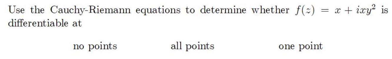 Solved Use the Cauchy-Riemann equations to determine whether | Chegg.com