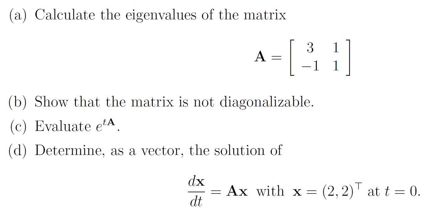 Solved (a) Calculate the eigenvalues of the matrix A=[3−111] | Chegg.com