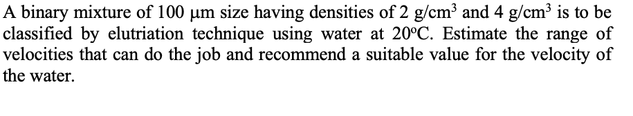 Solved A binary mixture of 100 um size having densities of 2 | Chegg.com