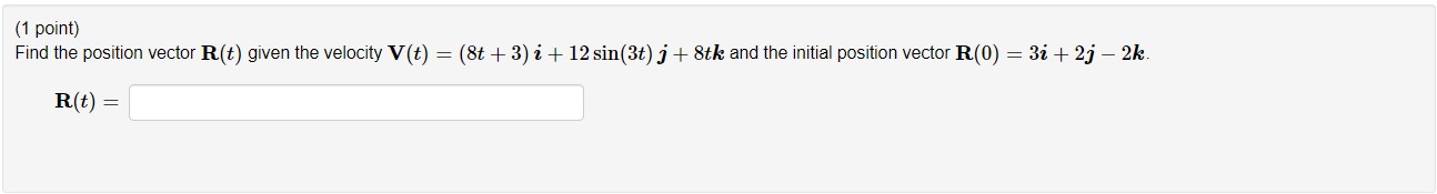 Solved (1 point) Find the position vector R(t) given the | Chegg.com