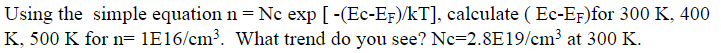 Solved Using the simple equation n = Nc exp [-(Ec-EF)/kT], | Chegg.com