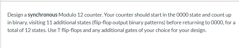 Solved Design a synchronous Modulo 12 counter. Your counter | Chegg.com