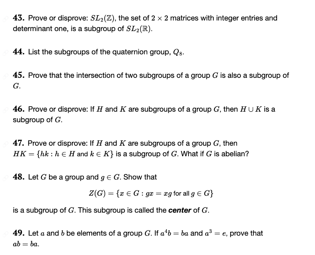 Solved 43. Prove or disprove: SL2(Z), the set of 2×2 | Chegg.com Solved 43. Prove or disprove: SL2(Z), the set of 2×2 | Chegg.com