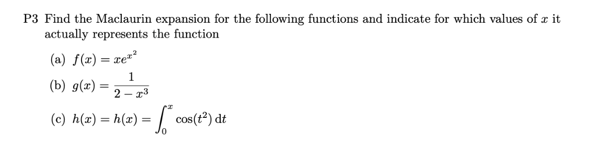 Solved P3 Find the Maclaurin expansion for the following | Chegg.com