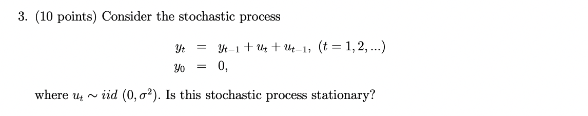 Solved 3. (10 points) Consider the stochastic process | Chegg.com